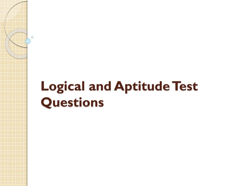 PPT - Logical and Aptitude Test Questions PowerPoint Presentation, free ...