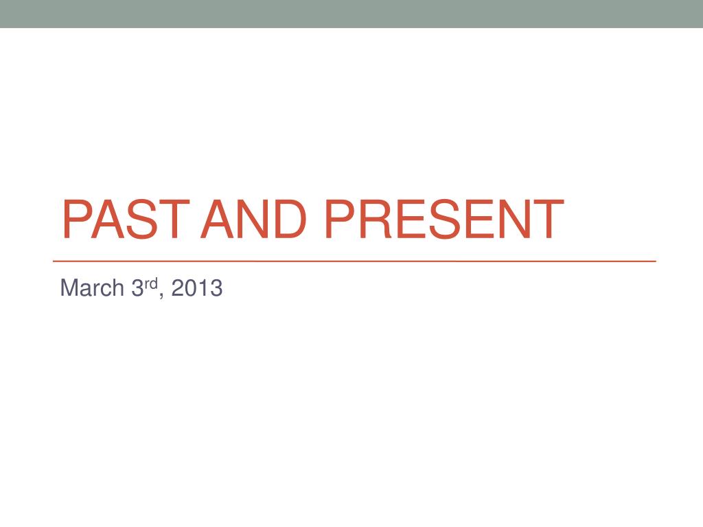 PPT - Past and Present PowerPoint Presentation, free download - ID:2098682