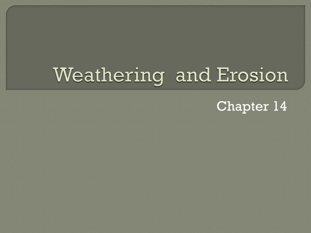 PPT - Weathering and Erosion PowerPoint Presentation, free download ...