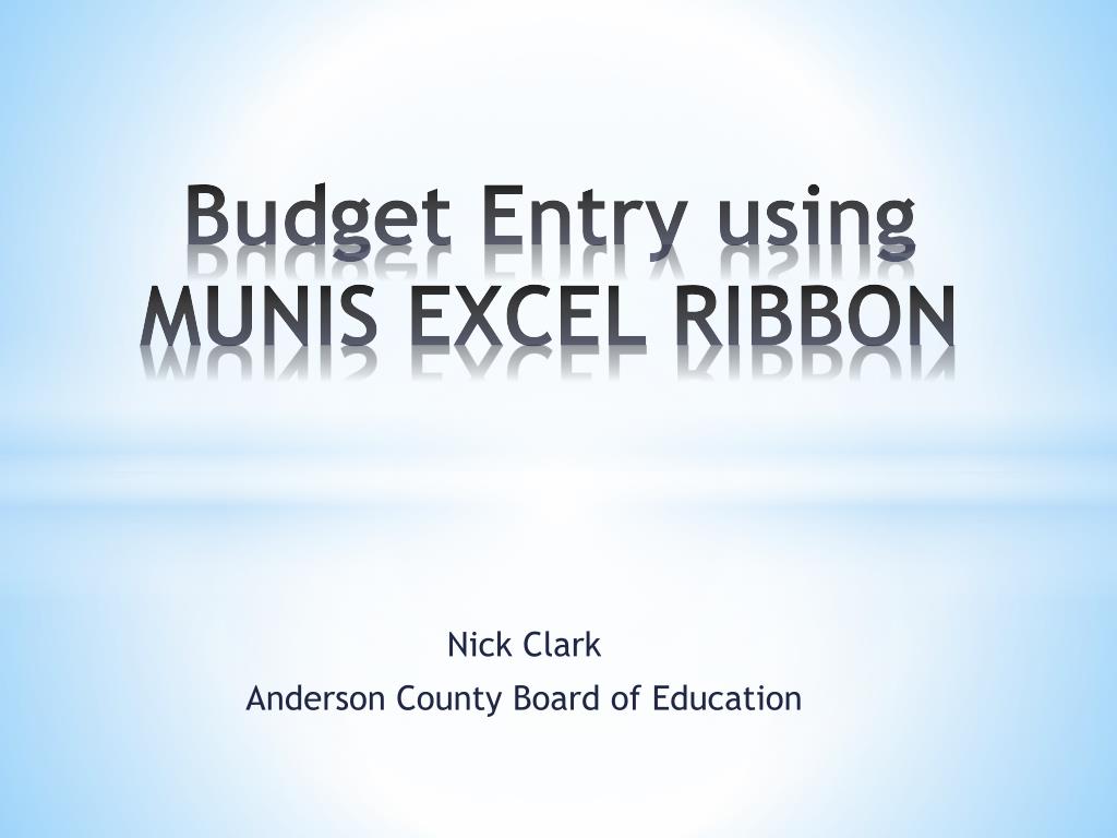 PPT - Budget Entry using MUNIS EXCEL RIBBON PowerPoint Presentation ...