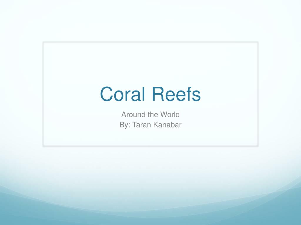 PPT - Coral Reefs PowerPoint Presentation, free download - ID:2100054