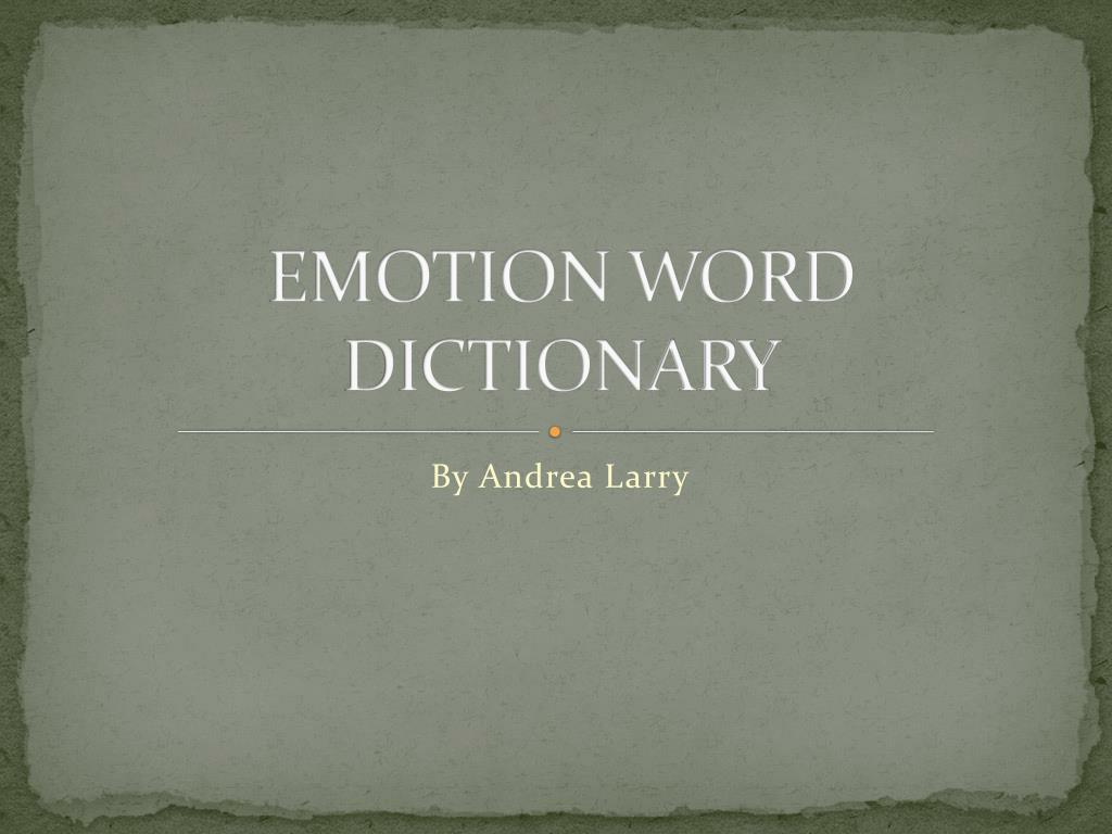 PPT - EMOTION WORD DICTIONARY PowerPoint Presentation, free download ...