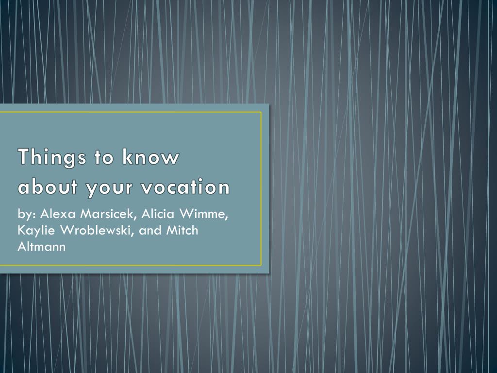 PPT - Things to know about your vocation PowerPoint Presentation, free ...