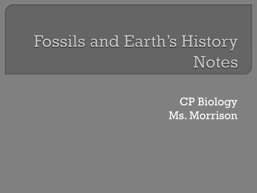 PPT - Fossils and Earth’s History Notes PowerPoint Presentation, free ...