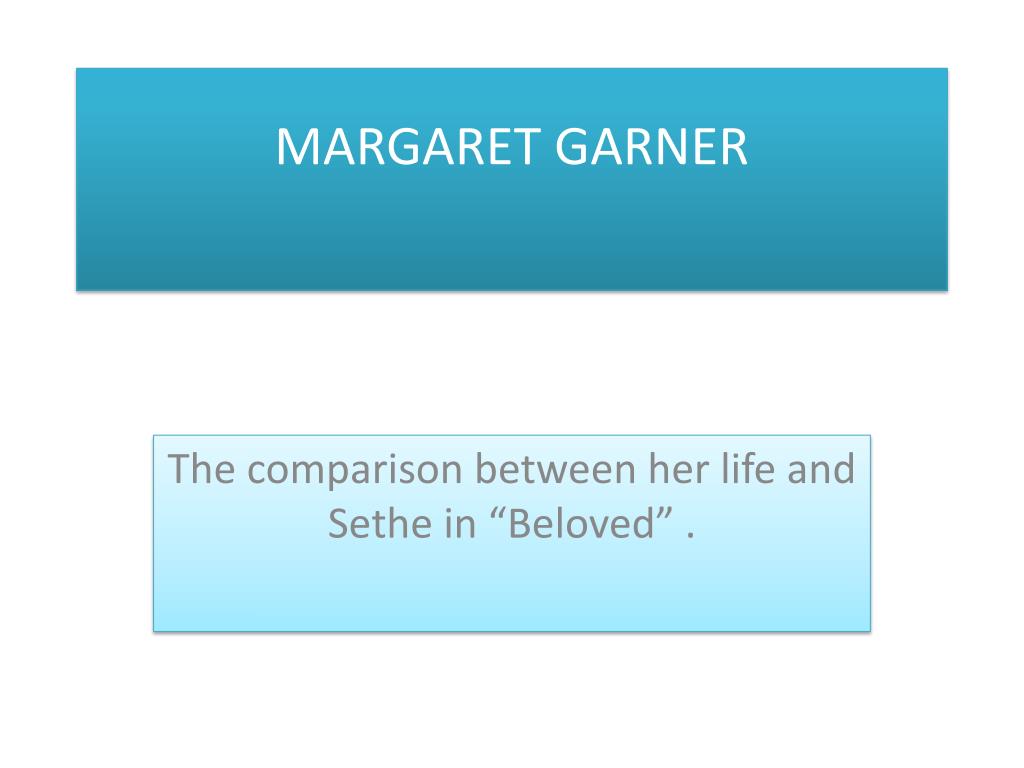 PPT - MARGARET GARNER PowerPoint Presentation, free download - ID:2101761