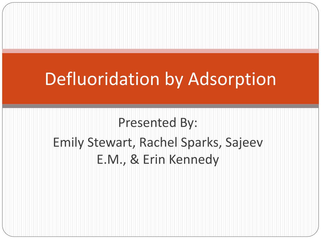 PPT - Defluoridation by Adsorption PowerPoint Presentation, free ...