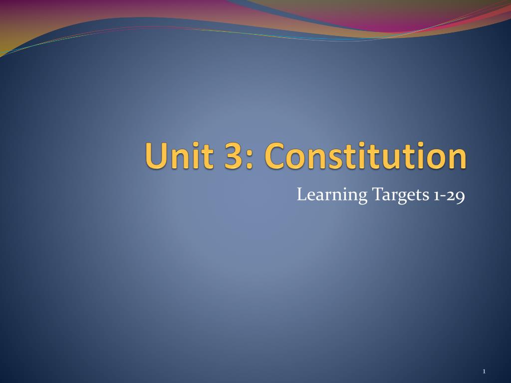 PPT - Unit 3: Constitution PowerPoint Presentation, free download - ID ...