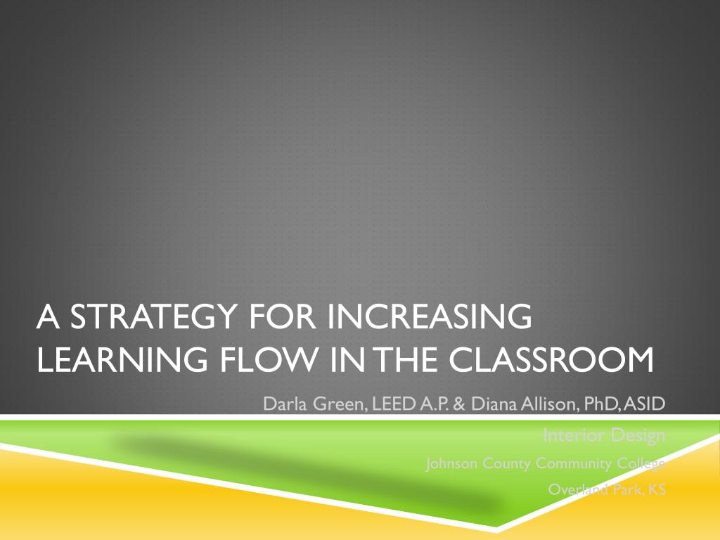 PPT - A Strategy for Increasing Learning Flow in the Classroom ...