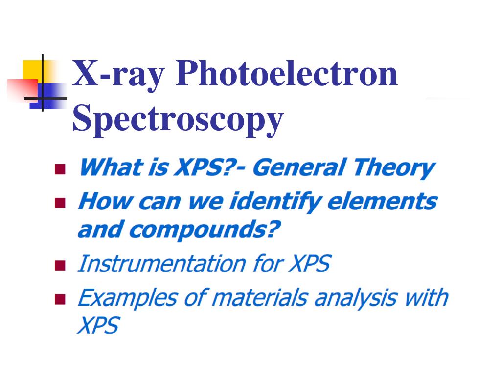 PPT - X-ray Photoelectron Spectroscopy PowerPoint Presentation, free ...