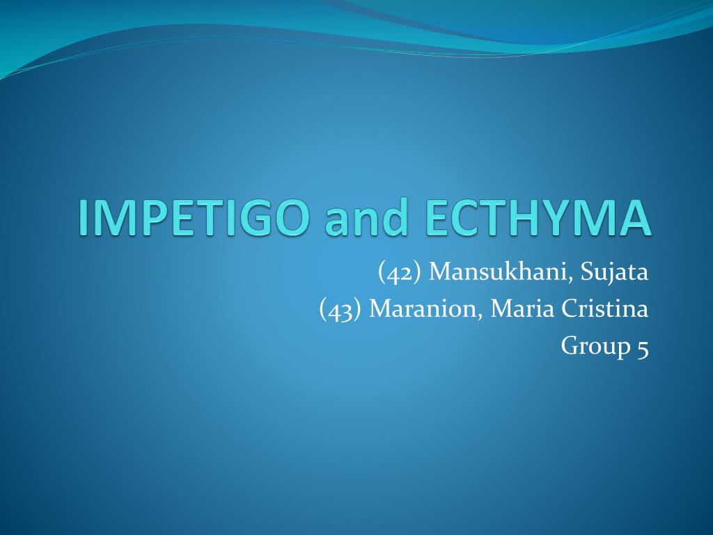 PPT - IMPETIGO and ECTHYMA PowerPoint Presentation, free download - ID ...