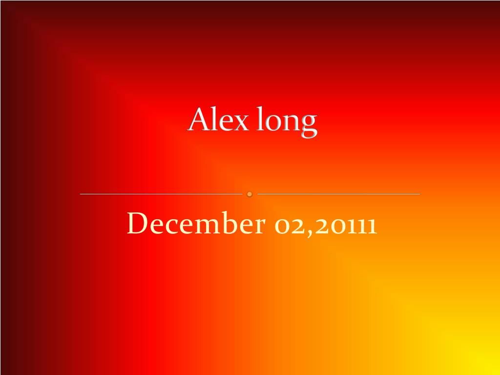 PPT - A lex long PowerPoint Presentation, free download - ID:2103783