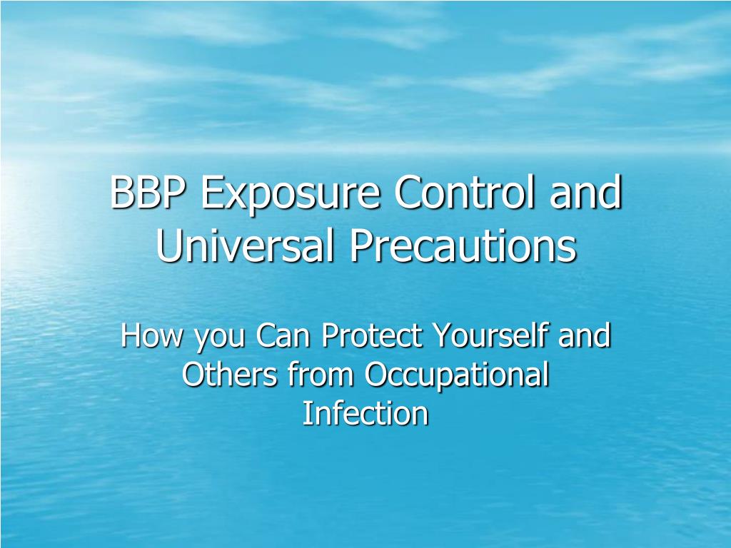 PPT - BBP Exposure Control and Universal Precautions PowerPoint ...