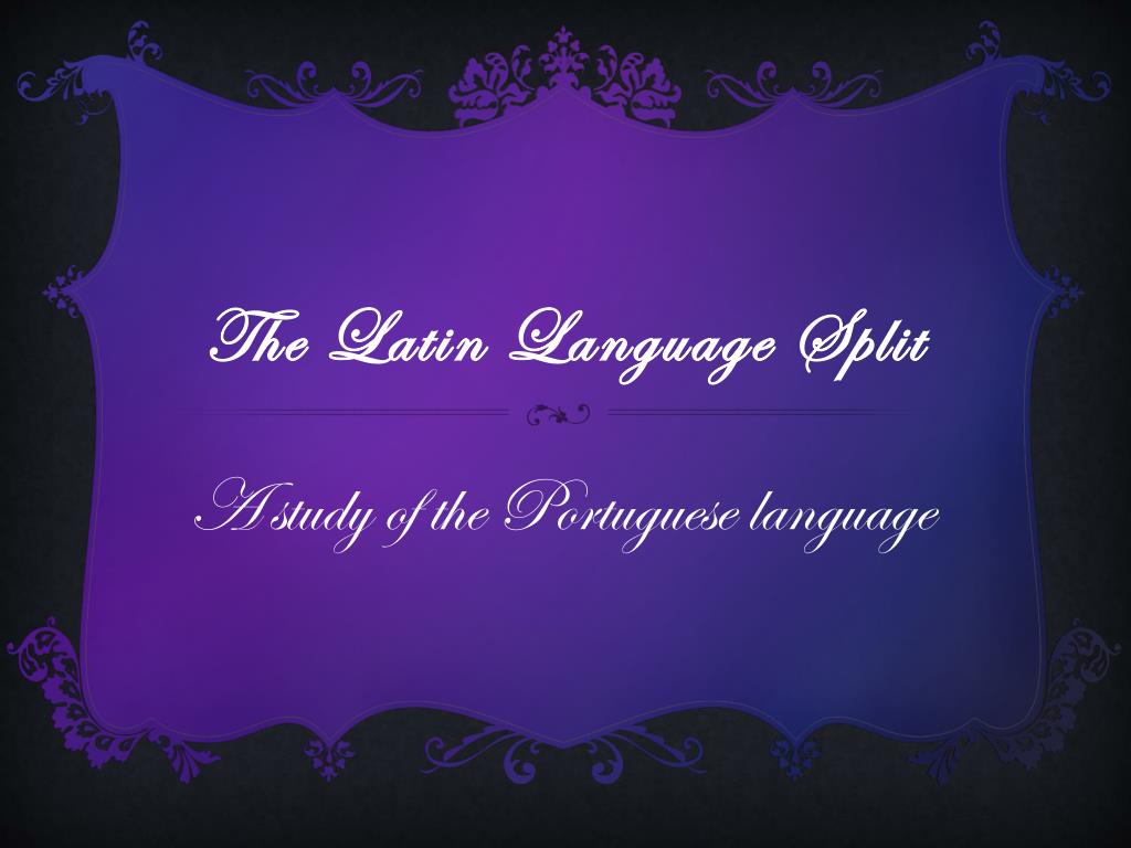 PPT - The Latin Language Split PowerPoint Presentation, free download ...