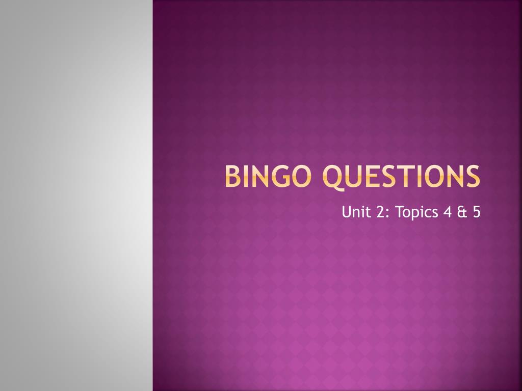 PPT - BINGO Questions PowerPoint Presentation, free download - ID:2105162