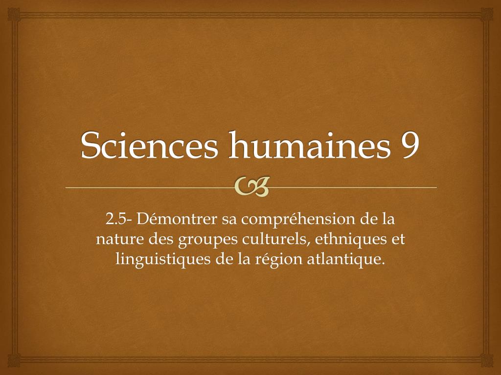 PPT - Sciences humaines 9 PowerPoint Presentation, free download - ID ...