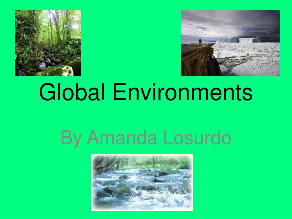 PPT - Global Environments PowerPoint Presentation, free download - ID ...