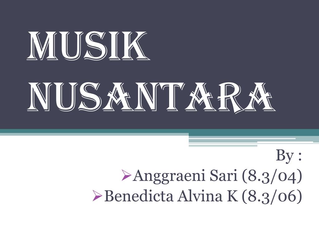 PPT - Musik Nusantara PowerPoint Presentation, free download - ID:2106285