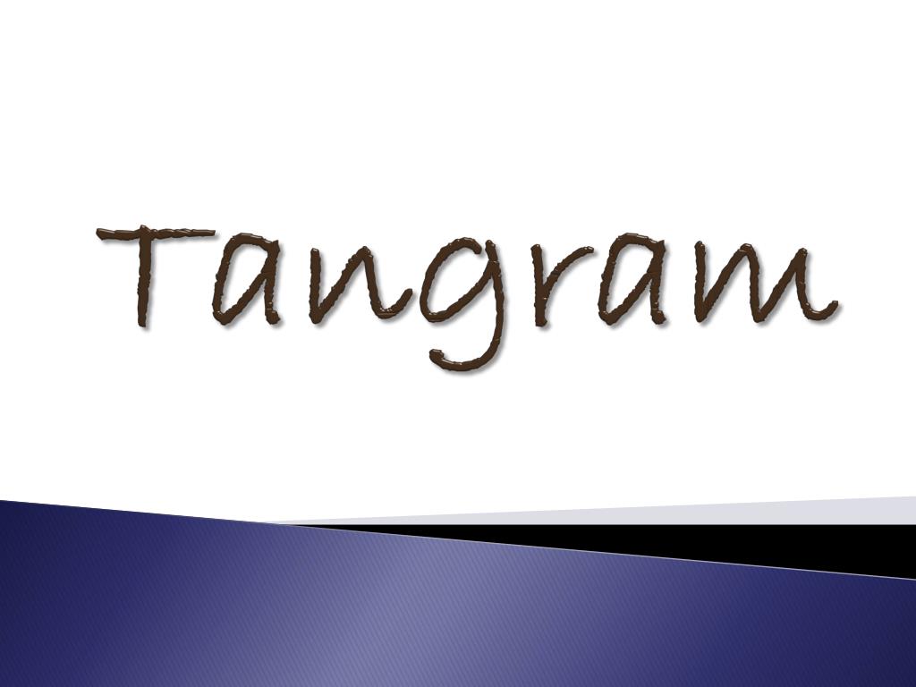 PPT - T angram PowerPoint Presentation, free download - ID:2106297