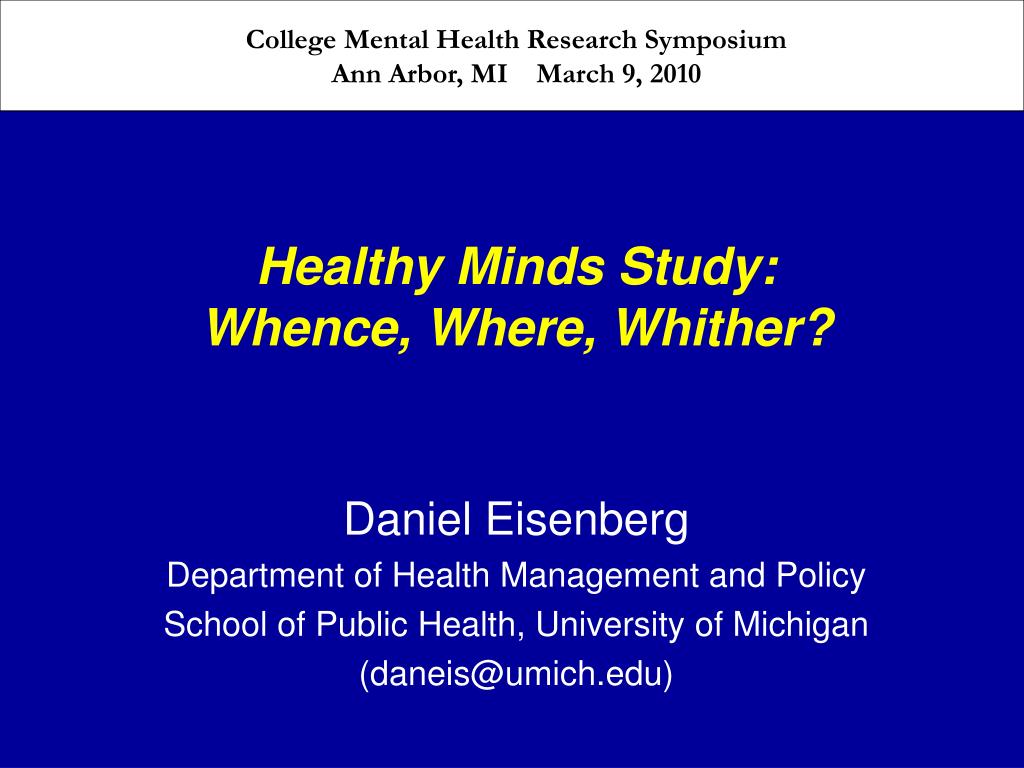 PPT - Healthy Minds Study: Whence, Where, Whither? PowerPoint ...