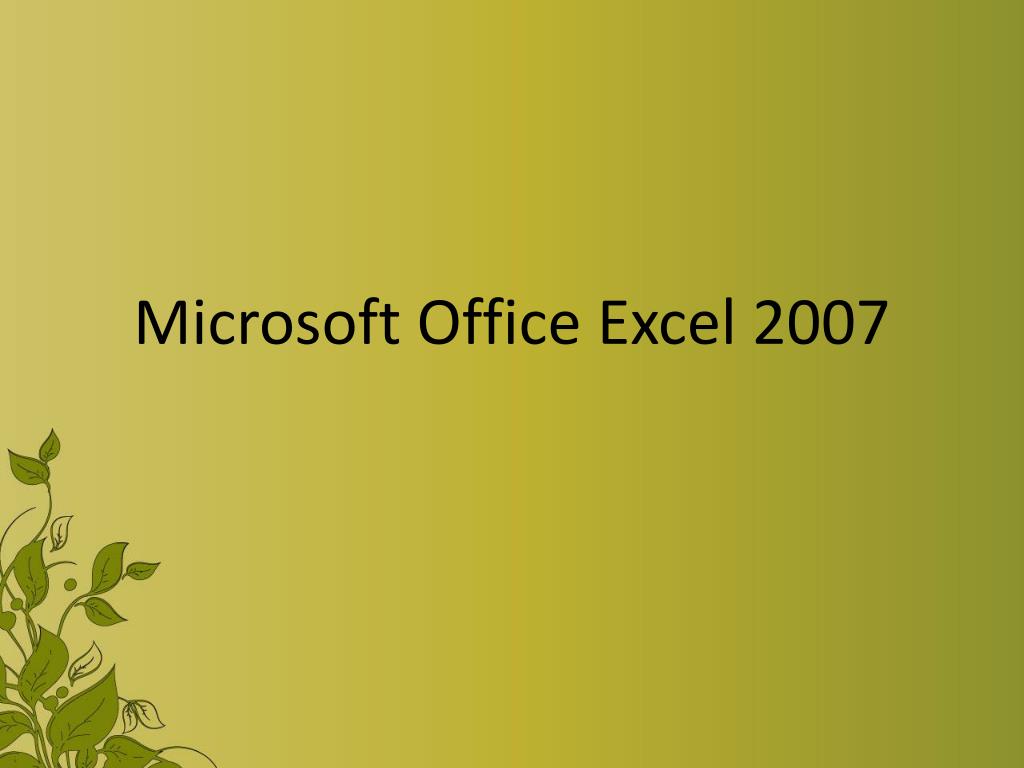 PPT - Microsoft Office Excel 2007 PowerPoint Presentation, free download - ID:2107523