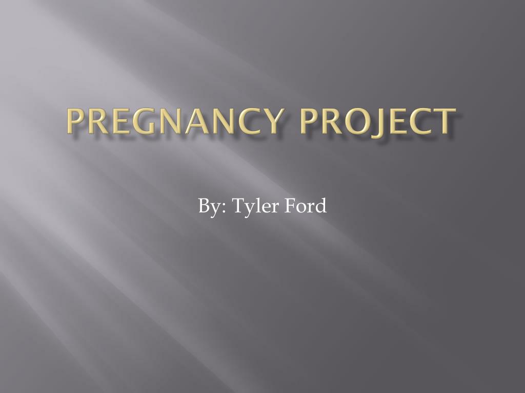 PPT - Pregnancy Project PowerPoint Presentation, free download - ID:2108483