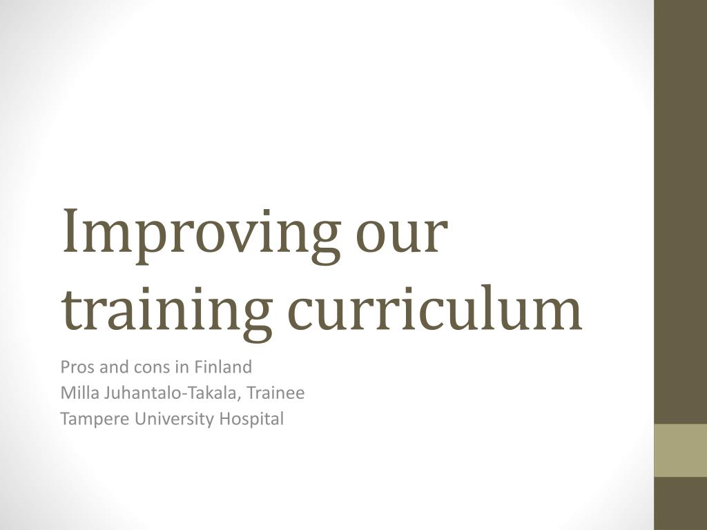 PPT - Improving our training curriculum PowerPoint Presentation, free ...
