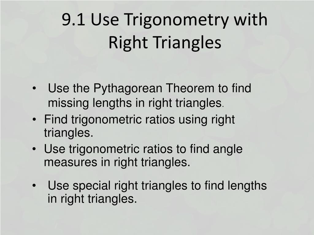 PPT - 9.1 Use Trigonometry with Right Triangles PowerPoint Presentation ...