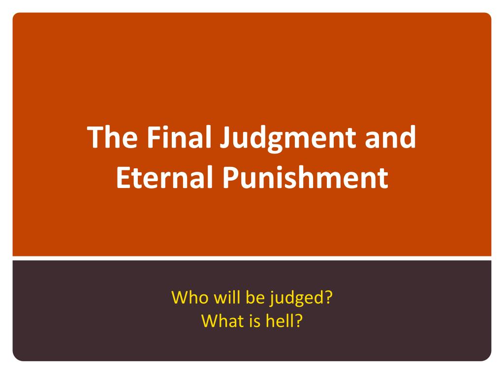 PPT - The Final Judgment and Eternal Punishment PowerPoint Presentation ...