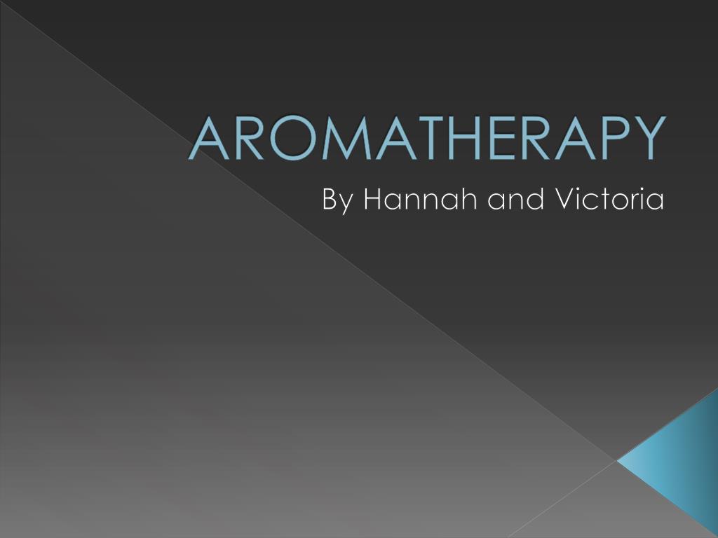 PPT - AROMATHERAPY PowerPoint Presentation, free download - ID:2109714