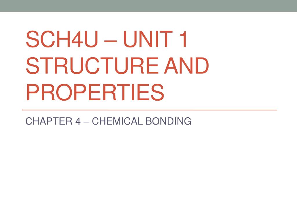 PPT - SCH4U – UNIT 1 STRUCTURE AND PROPERTIES PowerPoint Presentation ...