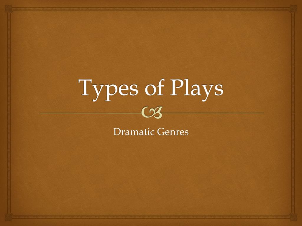 PPT - Types of Plays PowerPoint Presentation, free download - ID:2110216