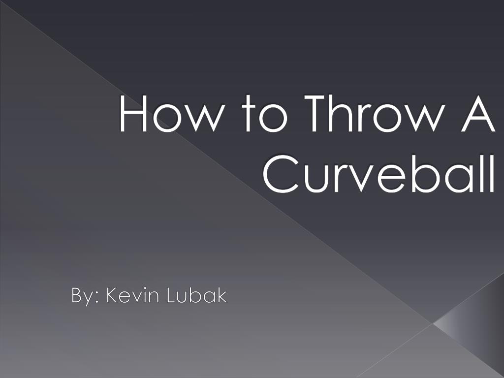 PPT - How to Throw A Curveball PowerPoint Presentation, free download ...