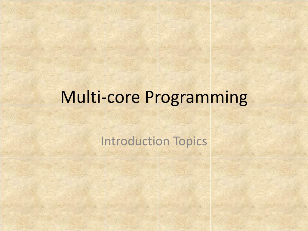 PPT - Multi-core Programming PowerPoint Presentation, free download ...