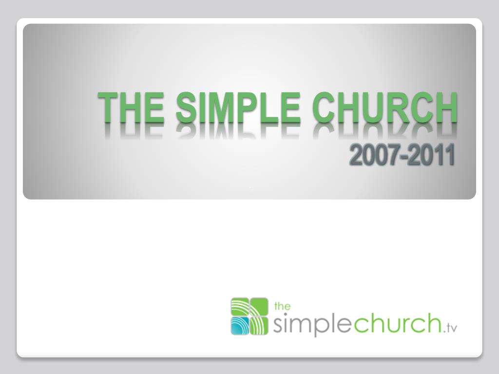 PPT - THE SIMPLE CHURCH PowerPoint Presentation, free download - ID:2112626