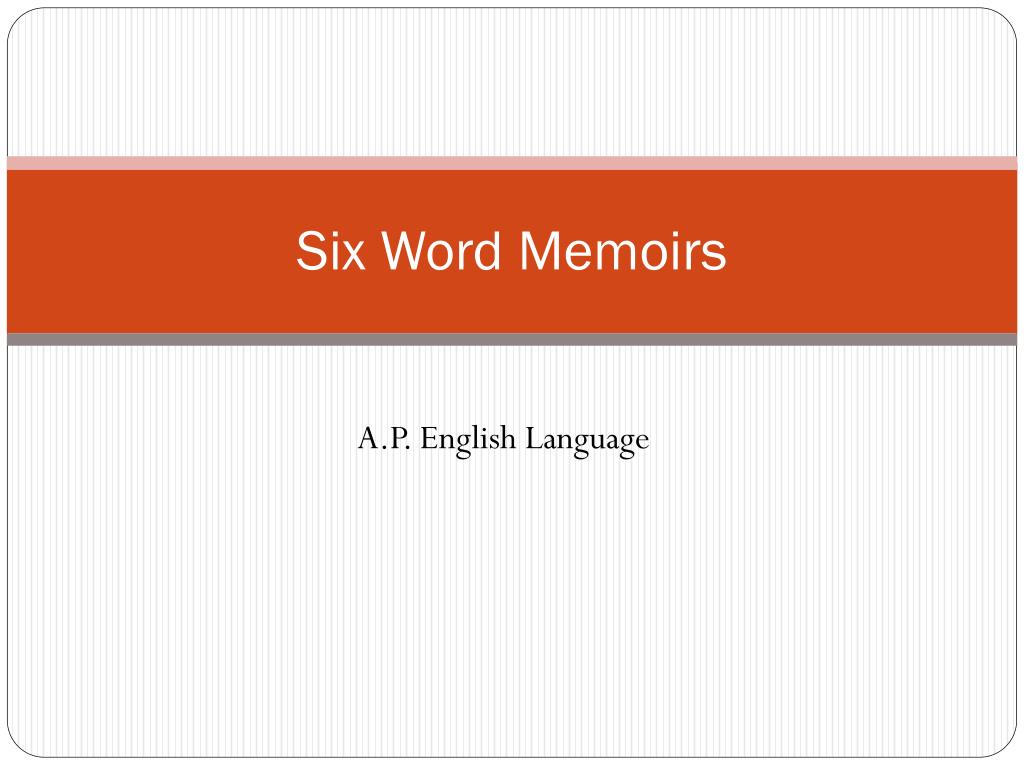 PPT - Six Word Memoirs PowerPoint Presentation, free download - ID:2112771