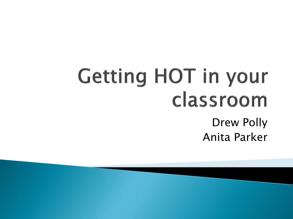 PPT - Getting HOT in your classroom PowerPoint Presentation, free ...