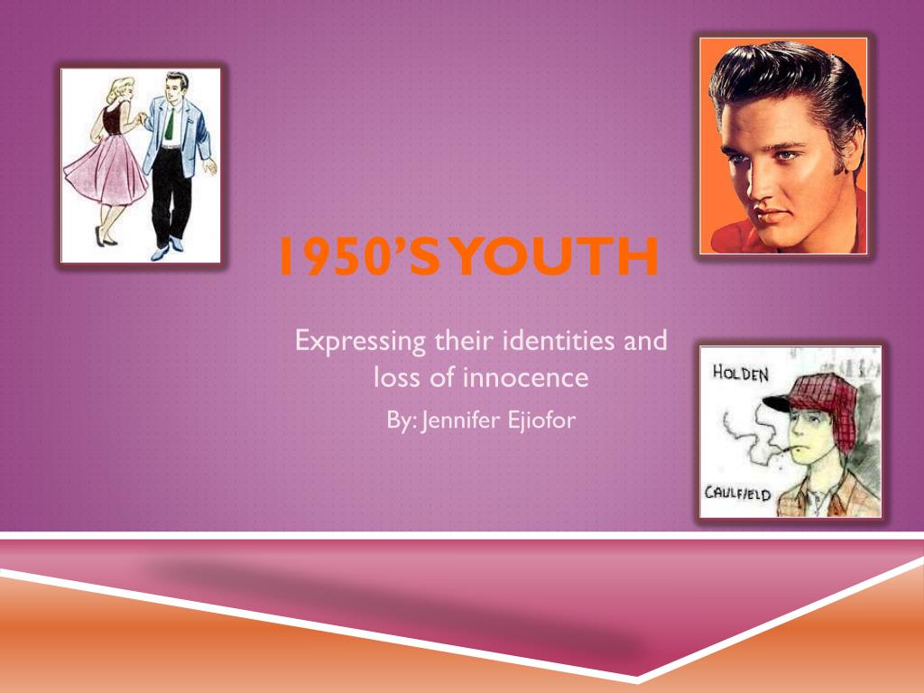 PPT - Exploring Identity and Innocence in 1950s Youth Culture ...