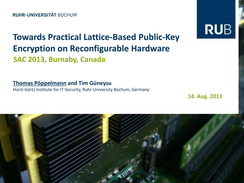 PPT - Towards Practical Lattice-Based Public-Key Encryption on Reconfigurable Hardware ...