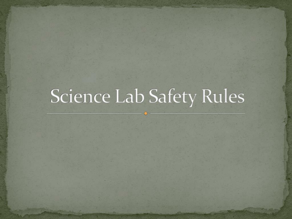 PPT - Essential Laboratory Safety Rules for a Safe and Productive ...
