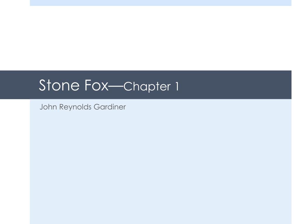 PPT - Stone Fox— Chapter 1 PowerPoint Presentation, free download - ID ...