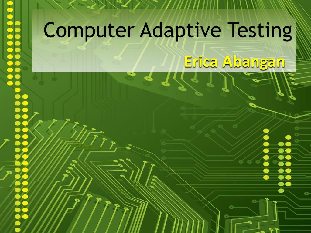 PPT - Computer Adaptive Testing PowerPoint Presentation, free download ...