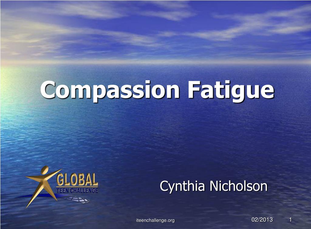 PPT - Compassion Fatigue PowerPoint Presentation, free download - ID ...