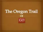 PPT - The Oregon Trail PowerPoint Presentation, free download - ID:1729989