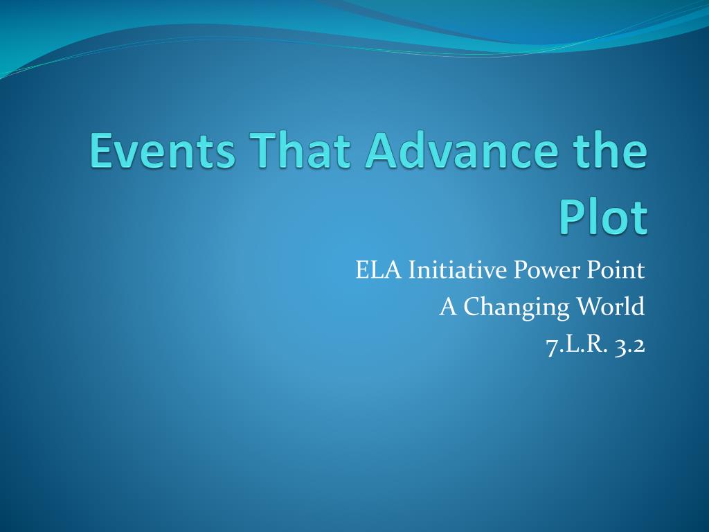 PPT - Events That Advance the Plot PowerPoint Presentation, free ...