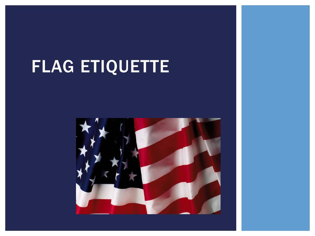 PPT - Flag Etiquette PowerPoint Presentation, free download - ID:2115272