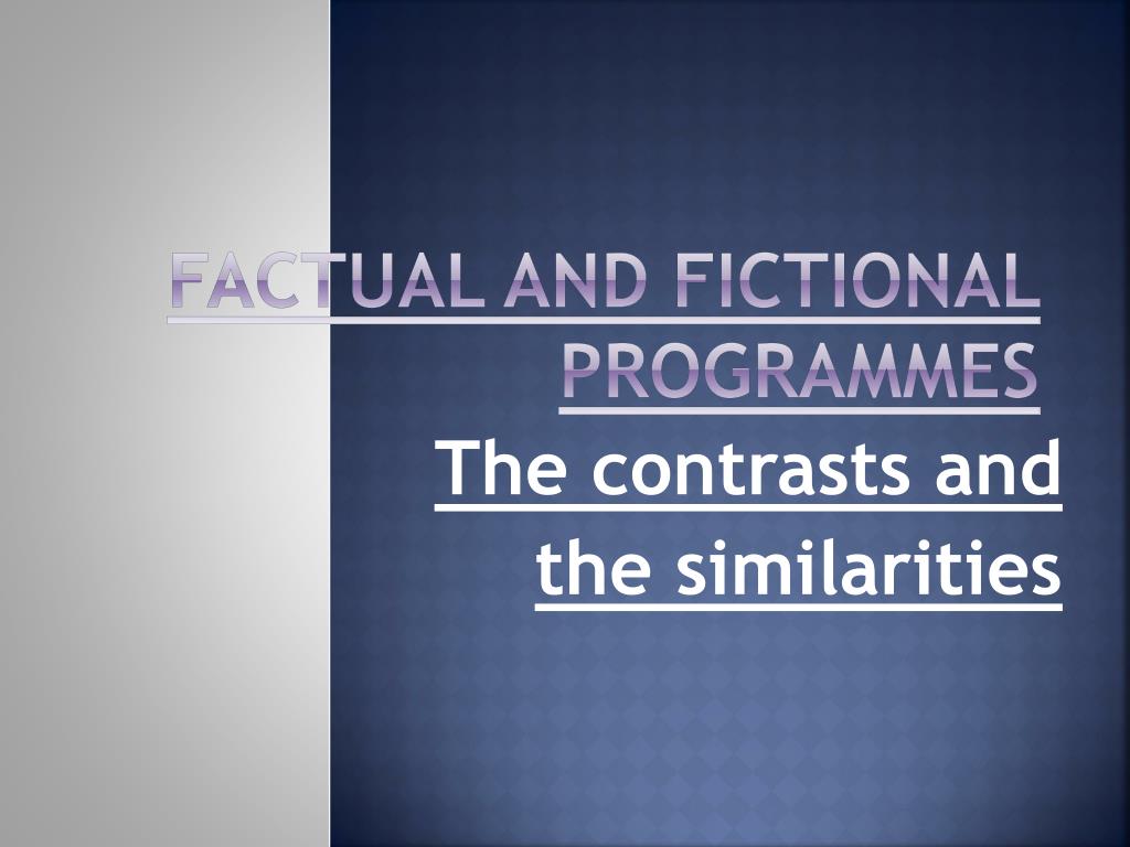 PPT - Factual and fictional programmes PowerPoint Presentation, free ...