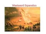 PPT - Westward Expansion & Conflict PowerPoint Presentation, free ...
