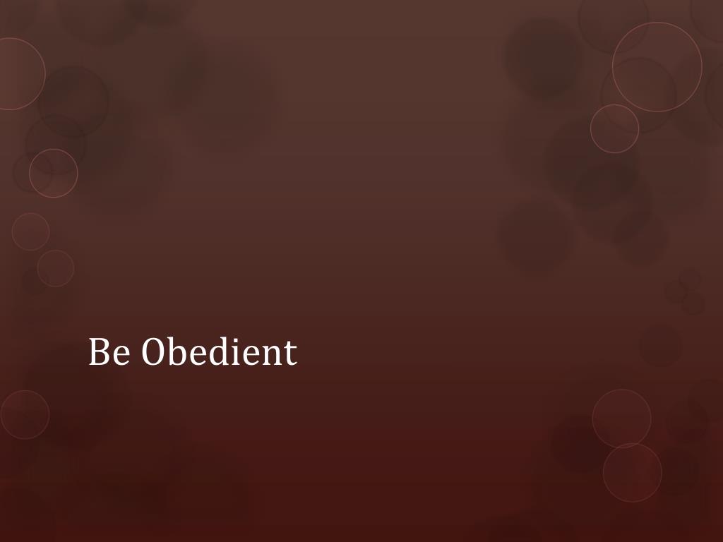 PPT - Be Obedient PowerPoint Presentation, free download - ID:2116383