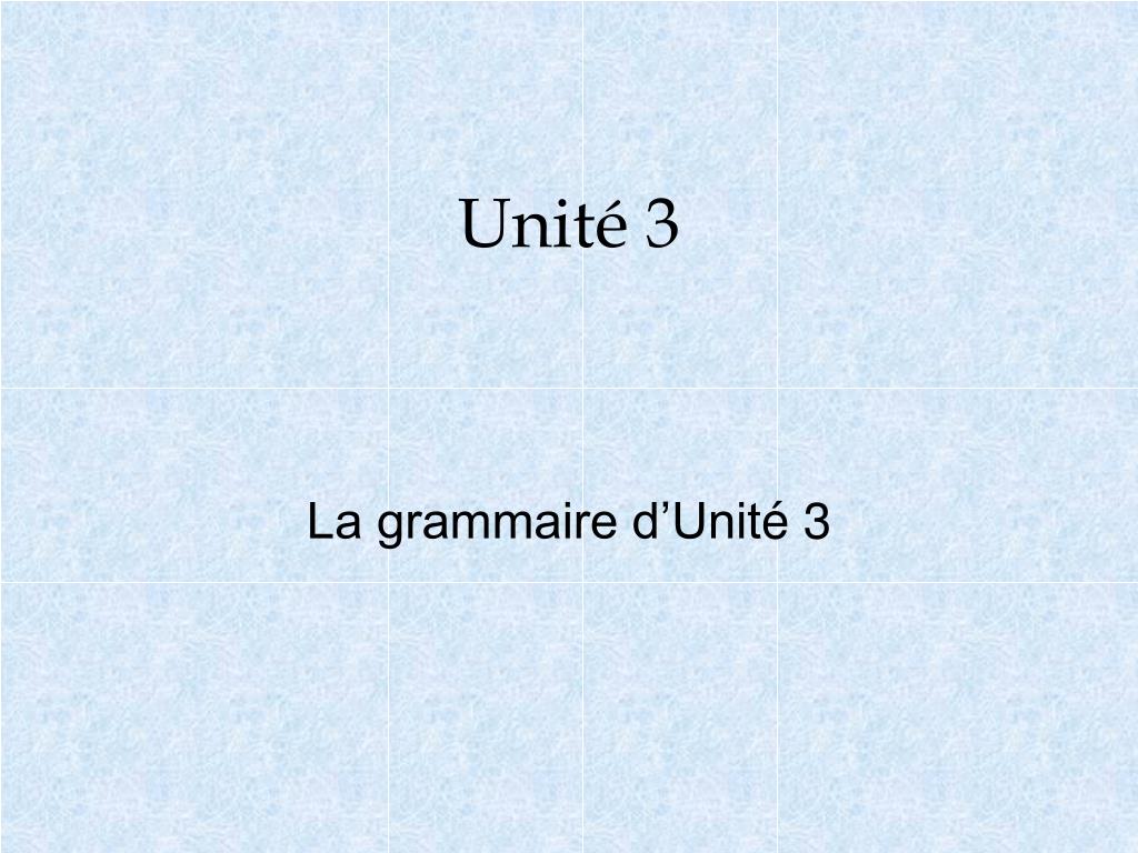 PPT - Unité 3 PowerPoint Presentation, free download - ID:2116995