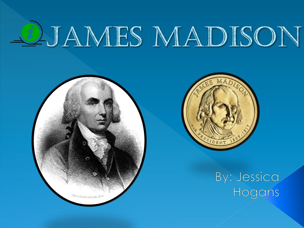 PPT - James Madison PowerPoint Presentation, free download - ID:2117215